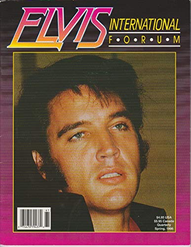 Elvis International Forum Magazine VOL 9 NO 1 Spring Issue: Elvis ...