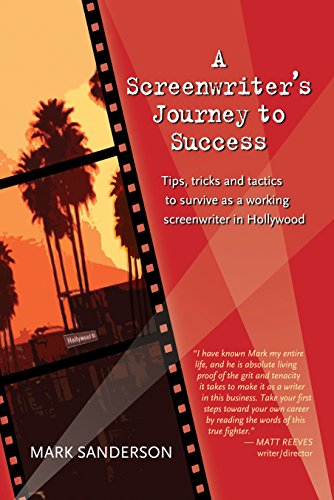 A Screenwriter's Journey to Success: Tips, tricks and tactics to ...