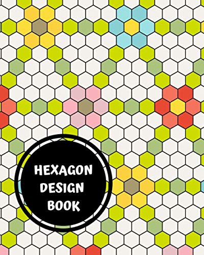 Hexagon Design Book: English Paper Piecing Hexagon Graph Paper 100 ...