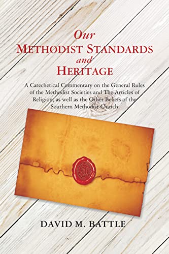 Our Methodist Standards and Heritage: A Catechetical Commentary on the ...