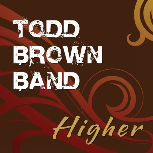 Écouter Higher par Todd Brown Band sur Amazon Music Unlimited
