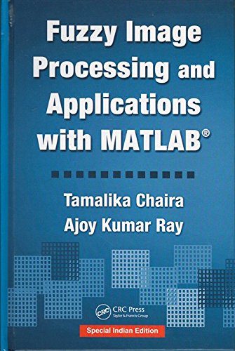 Fuzzy Image Processing And Applications With Matlab
