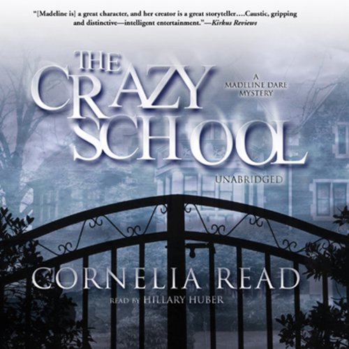 The Crazy School (Audio Download): Cornelia Read, Hillary Huber ...