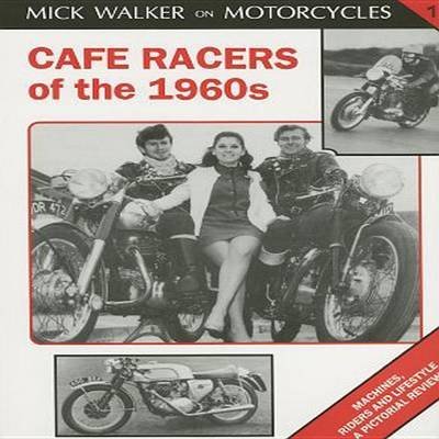 [(Cafe Racers of the 1960s )] [Author: Mick Walker] [May-1998]: Amazon ...