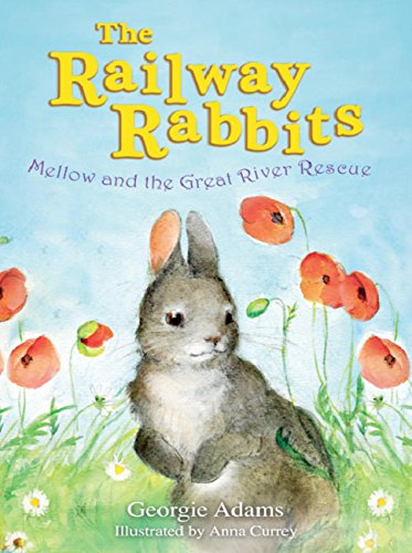 Railway Rabbits: Mellow and the Great River Rescue: Book 6 eBook ...