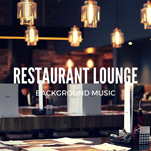 Play Restaurant Lounge Background Music, Vol. 10 (Finest Lounge, Smooth ...