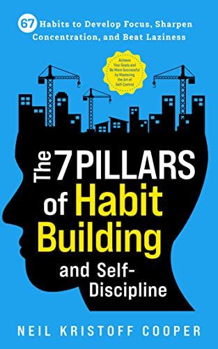 Amazon.com: The 7 Pillars of Habit Building and Self-Discipline: 67 ...
