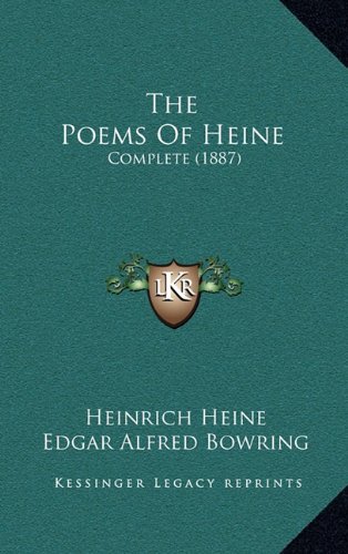 The Poems Of Heine: Complete (1887): Heine, Heinrich, Bowring, Edgar ...