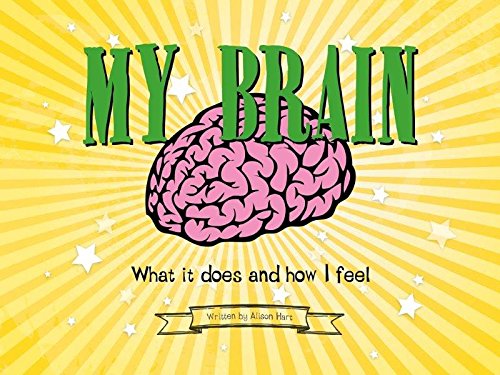 My Brain: What it Does and How I Feel: Amazon.co.uk: Hart, Alison ...