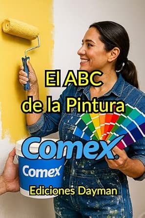 El ABC de la Pintura Comex: Secretos fáciles para transformar tu hogar ...