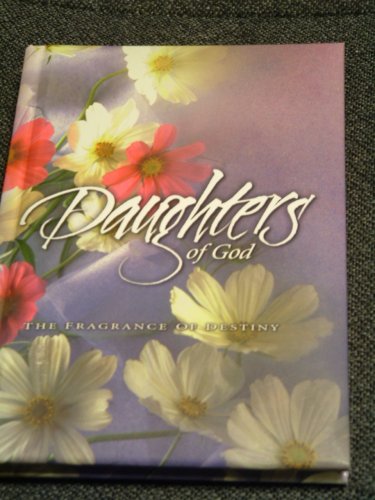 Daughters of God - The Fragrance of Destiny: Thomas Nelson Publishers ...