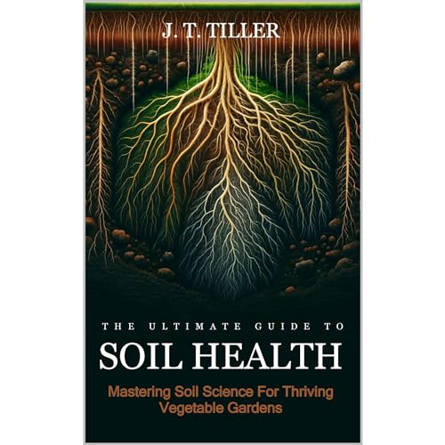 Amazon.com: The Ultimate Guide To Soil Health: Mastering Soil Science ...