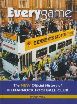 Everygame: New Official History of Kilmarnock Football Club: Amazon.co ...