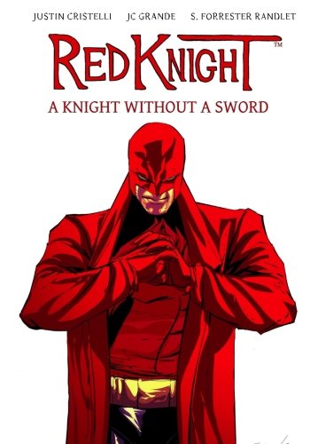 Red Knight: A Knight Without A Sword: Cristelli, Justin, Grande, JC ...