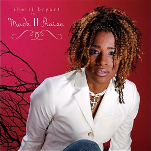 Play Made II Praise by Sherri Bryant on Amazon Music