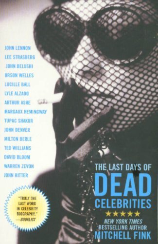 The Last Days of Dead Celebrities by Mitchell Fink (2007-05-02 ...