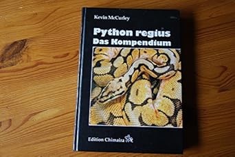 Python regius: Das Kompendium: Das Kompendium. Mit Kapiteln zur ...