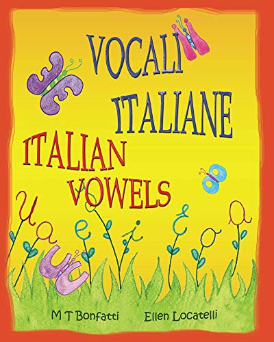 Vocali Italiane, Italian Vowels: A Picture Book about the Vowels of the Italian Alphabet ...
