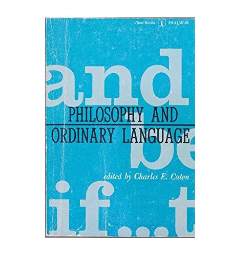 Philosophy and Ordinary Language: Caton, Charles E: 9780252726002 ...