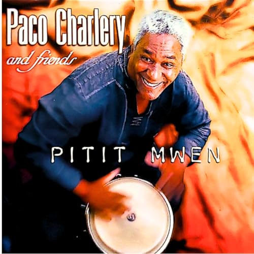 Pitit mwen (And friends) by Paco charlery on Amazon Music - Amazon.co.uk