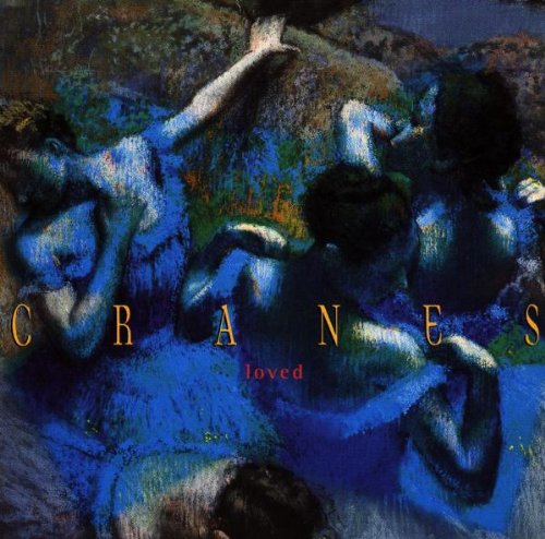 Loved: Cranes, The: Amazon.fr: CD et Vinyles}