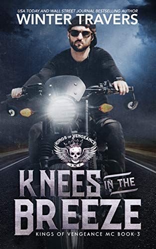 Knees in the Breeze (Kings of Vengeance MC Book 3) eBook : Travers ...