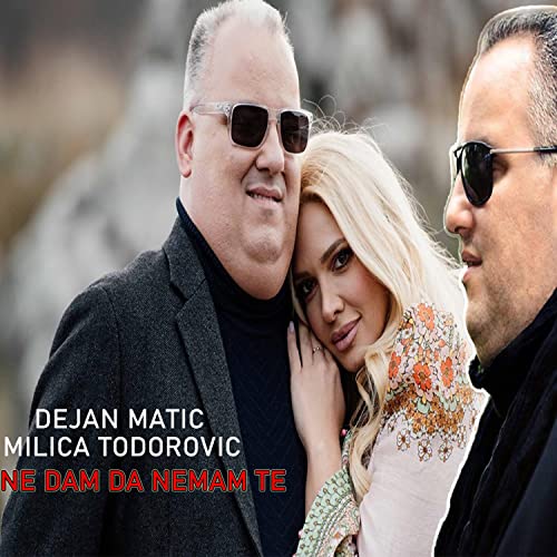 Play Ne dam da nemam te by Dejan Matic feat. Milica Todorovic on Amazon ...