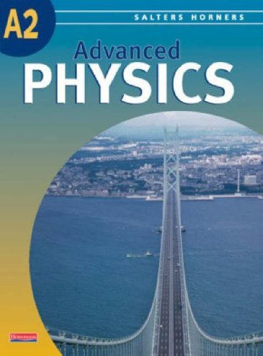 Salters Horners Advanced A2 Level Physics Student Book (Salters Horners ...