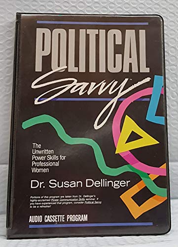 Political Savvy The Unwritten Power Skills for Professional Women: Dr ...