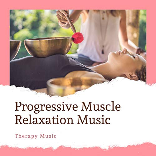 Amazon.com: Progressive Muscle Relaxation Music: Therapy Music to Help ...