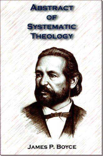 Abstract of Systematic Theology: James P. Boyce: 9780978571115: Amazon ...