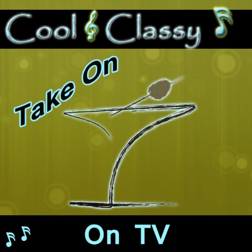 Cool & Classy: Take On Tv by Cool & Classy on Amazon Music - Amazon.co.uk