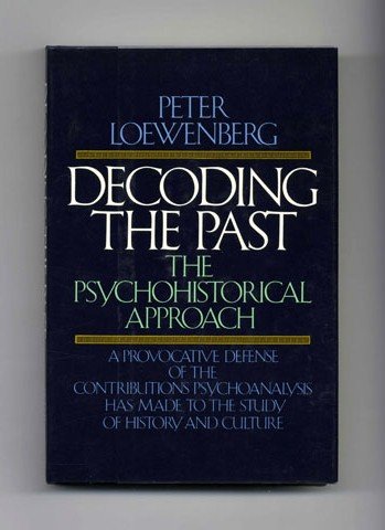 Decoding the Past: The Psychohistorical Approach: Amazon.co.uk ...