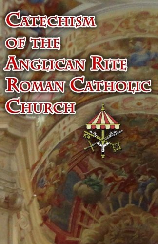 Catechism of the Anglican Rite Roman Catholic Church: Saint Mary of ...