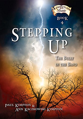 Stepping Up: The Bully in the Band (4) (Adventures with Music): Kimpton ...