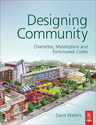 [(Designing Community : Charrettes, Masterplans and Form-Based Codes ...
