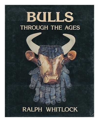 Bulls Through the Ages: Whitlock, Ralph: 9780718823306: Amazon.com: Books