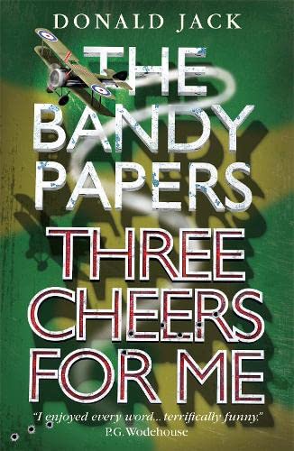 Three Cheers for Me (The Bandy Papers Book 1): Donald Jack ...