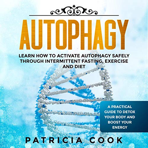 Amazon.com: Autophagy: The Ultimate Guide to Purify Your Body, Grow ...