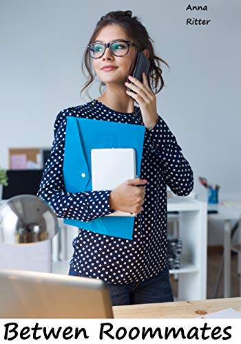 Between Roommates - Kindle edition by Ritter, Anna. Literature ...