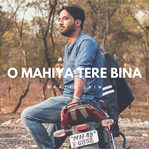 Écouter O Mahiya Tere Bina par Pratik Jain sur Amazon Music Unlimited