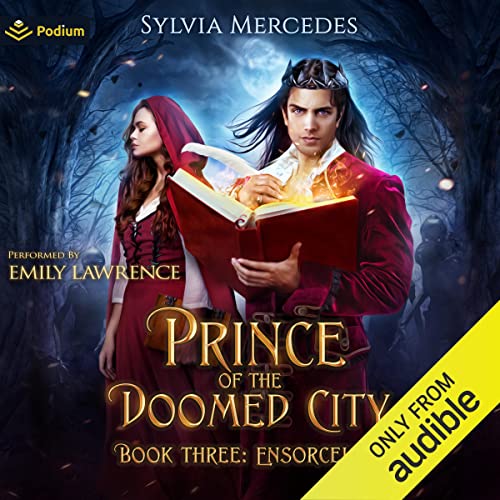 Ensorcelled: Prince of the Doomed City, Book 3 (Audio Download): Sylvia ...