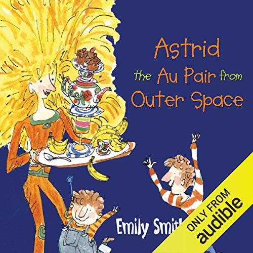 Amazon.com: Astrid the Au Pair from Outer Space (Audible Audio Edition ...
