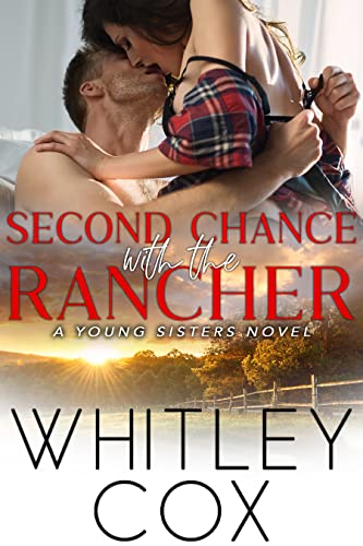 Second Chance with the Rancher (Young Sisters Book 3) - Kindle edition by Cox, Whitley. Romance ...