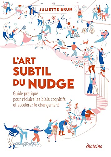 L'art subtil du nudge - Guide pratique pour réduire les biais cognitifs ...