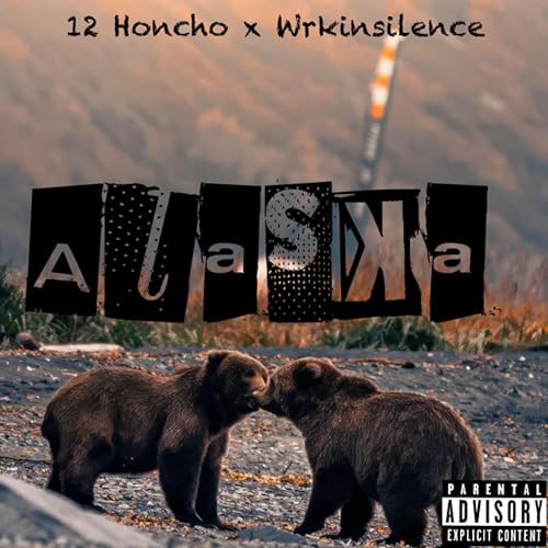 ALASKA by 12 Honcho & WRKINSILENCE on Amazon Prime Music