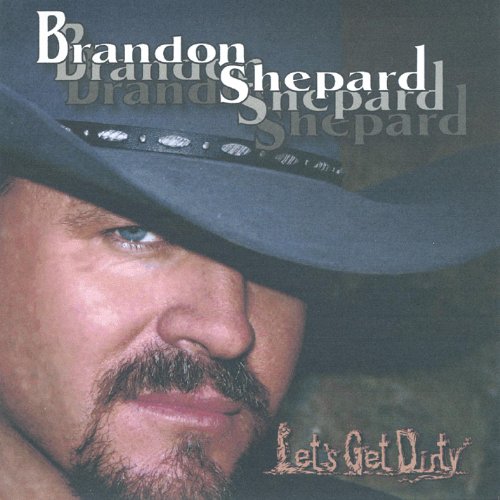 Play Let's Get Dirty by Brandon Shepard on Amazon Music