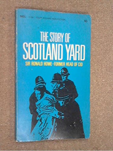 The Story Of Scotland Yard: Ronald Howe: 9780450000300: Amazon.com: Books