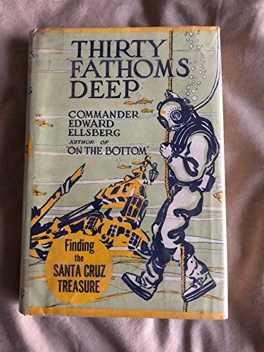 Thirty Fathoms Deep: Ellsberg, Commander Edward: Amazon.com: Books
