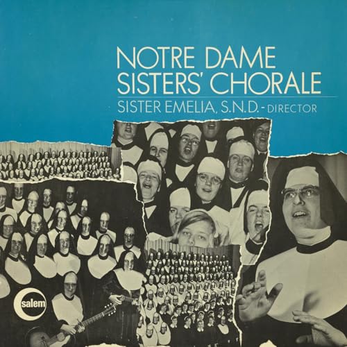 Play Notre Dame Sisters' Chorale (Sister Emelia, S.N' .D - Director) by ...